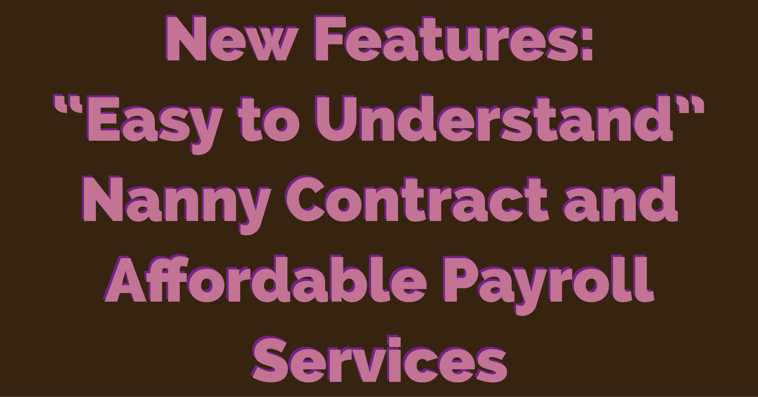New Features: Nanny Contract and Payroll Services