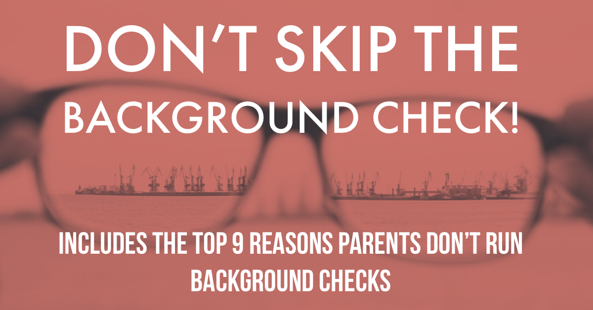 Don't Skip The Background Check! | Nanny Parent Connection