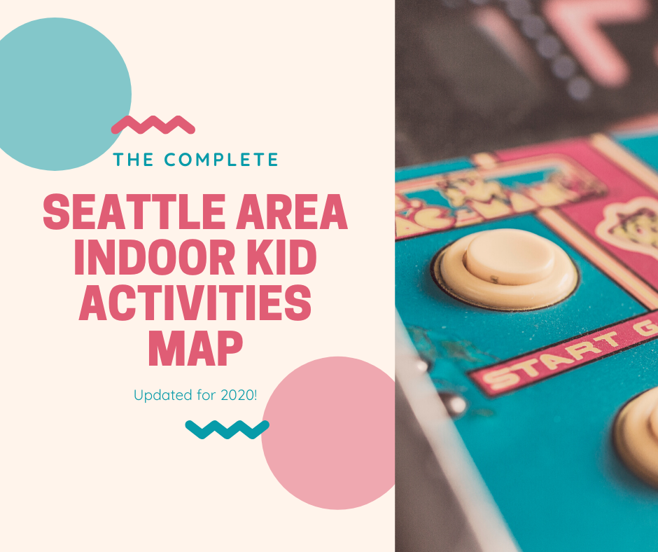 Seattle Area Indoor Kid Activities Map | Nanny Parent