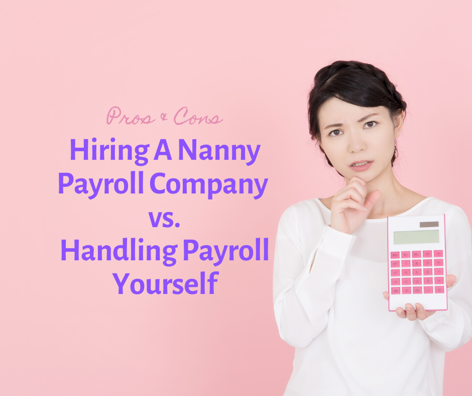 Hiring A Nanny Payroll Company vs Handling Payroll Yourself