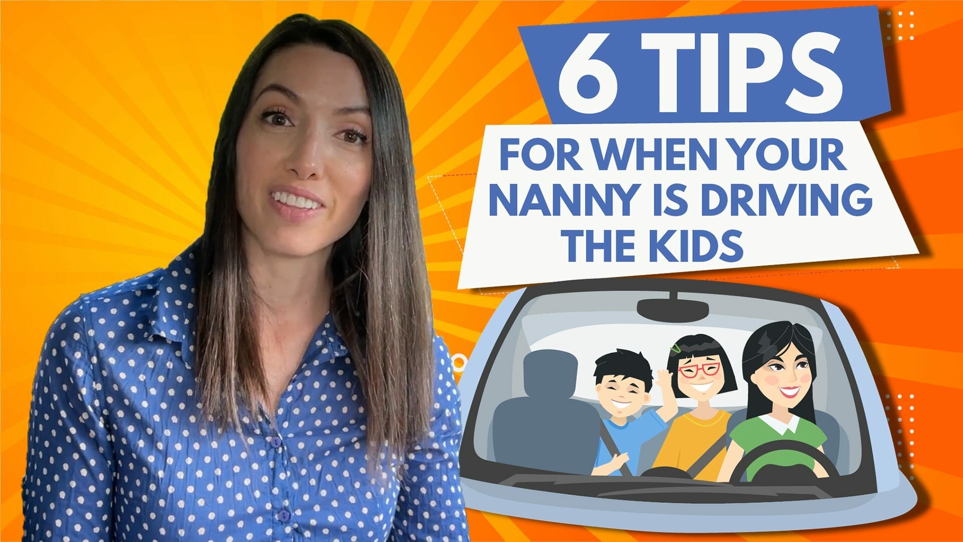 Video Blog: Six Tips For When Your Nanny Is Driving The Kids