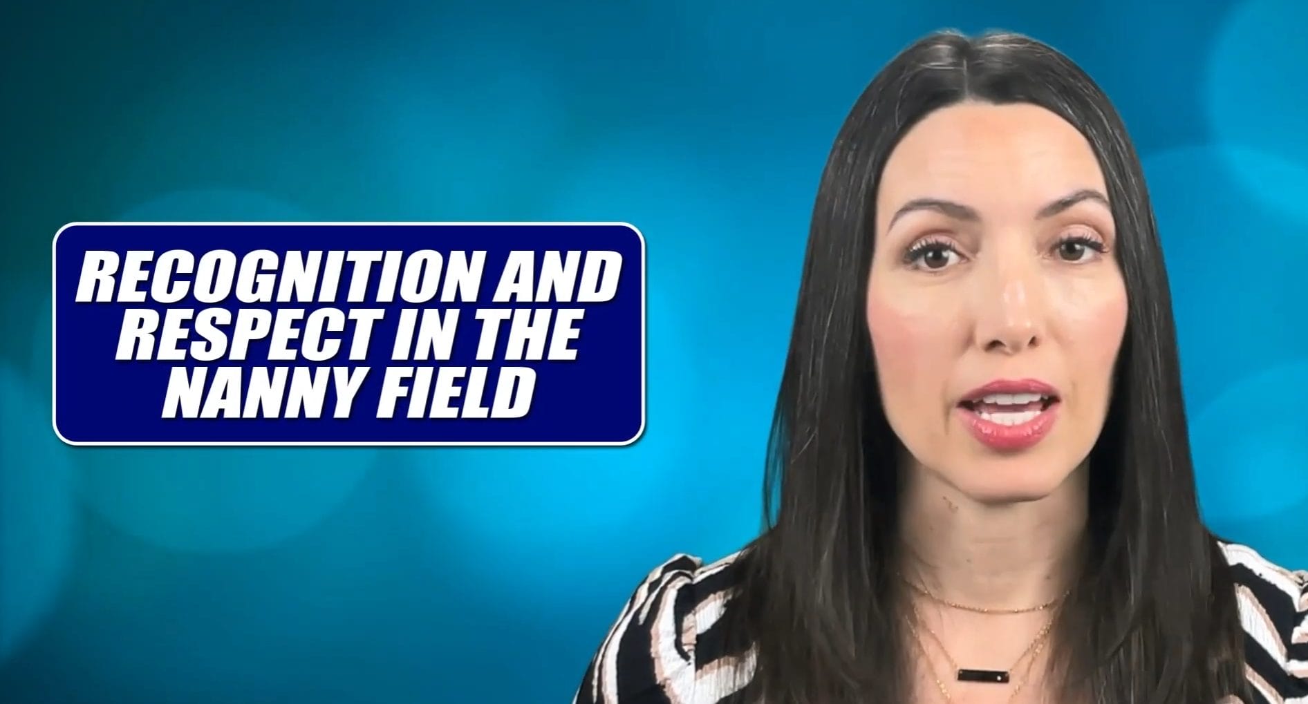 Top Seven Issues Nannies Care About - Recognition and Respect