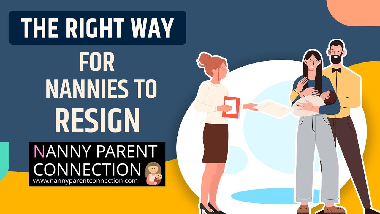 The Right Way for Nannies To Resign | Nanny Parent Connection