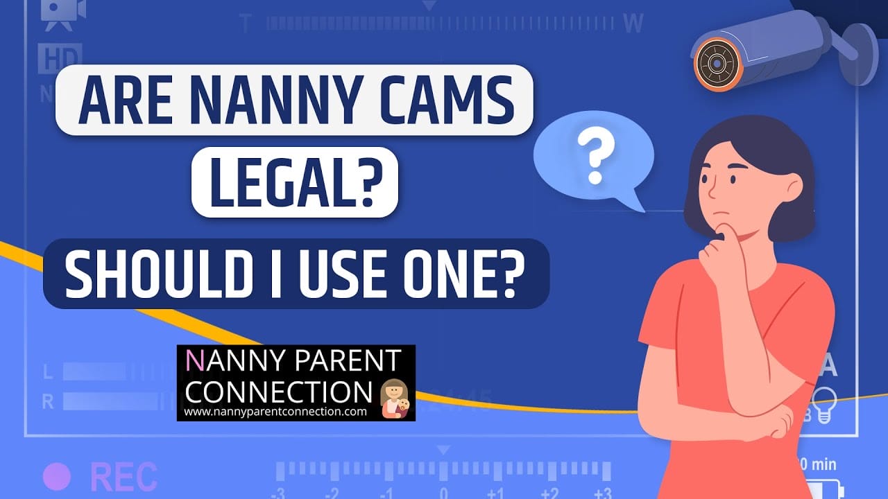 Are Nanny Cams Legal? Should I Use One? Let's Discuss!