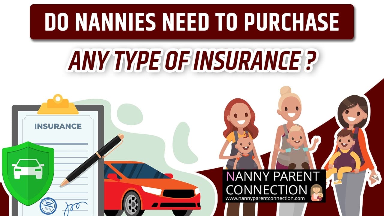 Do Nannies Need To Purchase Any Type of Insurance?